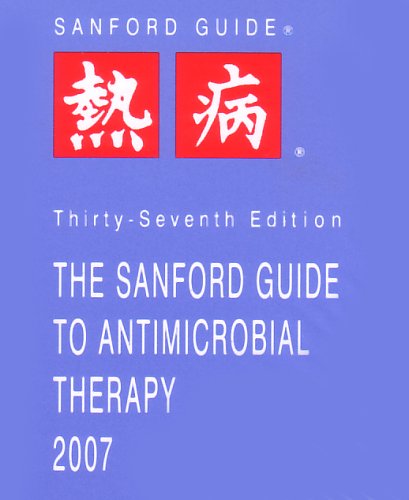 The Sanford Guide to Antimicrobial Therapy 2007 (PDA, Electronic ...