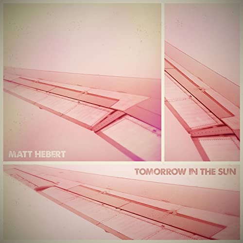 Play Tomorrow In The Sun by Matt Hebert on Amazon Music