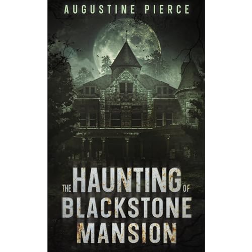 Amazon.com: The Haunting of Blackstone Mansion: The Blackstone Trilogy ...
