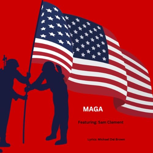Play MAGA (feat. Sam Clement) by Michael Del Brown feat. Sam Clement on ...