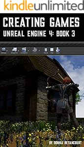 Creating Games: Unreal Engine 4: Book 1 , Betancourt, Donna, eBook - Amazon.com