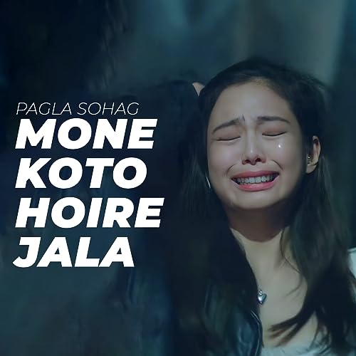 Play Mone Koto Hoire Jala by Pagla Sohag on Amazon Music