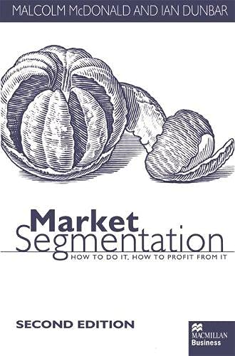 Market Segmentation: Malcolm McDonald, Ian K. Dunbar: 9780333733707 ...