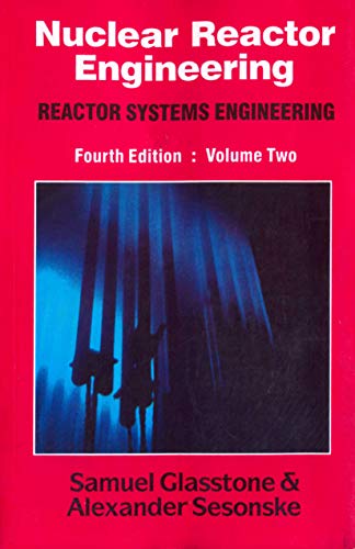 Nuclear Reactor Engineering, 4e Vol. II : Reactor Systems Engineering ...