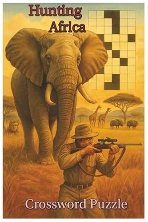 Hunting Africa Crossword Puzzle: African Hunting Crossword Puzzle Book ...