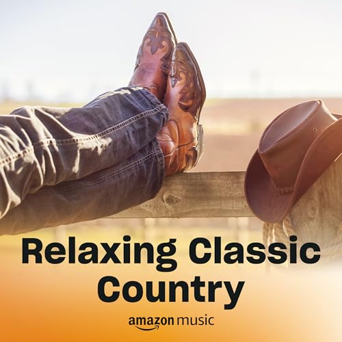 Relaxing Classic Country Playlist on Amazon Music Unlimited