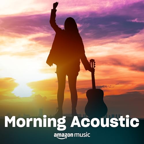 Morning Acoustic Playlist on Amazon Music Unlimited