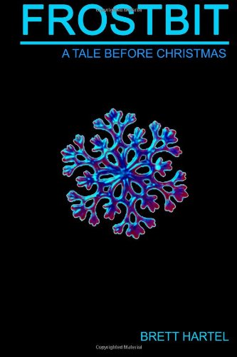 Frostbit: A Tale Before Christmas: Hartel, Brett, Packard, R A ...