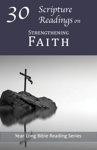 30 Scripture Readings for Strengthening Faith (Year Long Bible Reading ...
