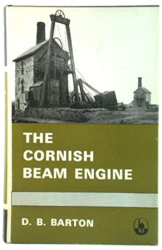 The Cornish Beam Engine: A survey of its history and development in the ...