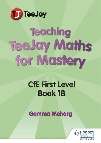 Teaching TeeJay Maths for Mastery: CfE First Level Book 1 B: Amazon.co ...