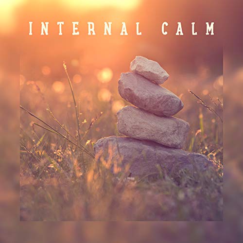 Play Internal Calm: Relaxing Music that Relieves Stress, Anger and ...