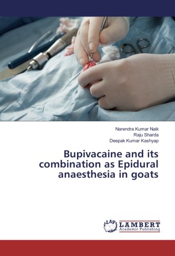 Buy Bupivacaine and its combination as Epidural anaesthesia in goats ...