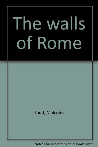 The walls of Rome: Todd, Malcolm: 9780847660377: Amazon.com: Books