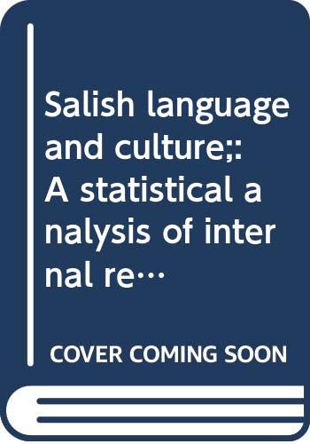 Salish language and culture;: A statistical analysis of internal ...