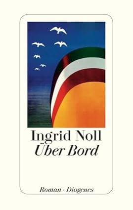 Über Bord: Roman : Noll, Ingrid: Amazon.de: Bücher