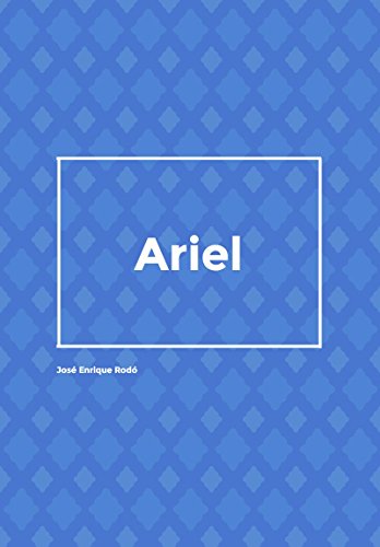 Amazon.com: Ariel (Spanish Edition) eBook : Rodó,José Enrique: Books