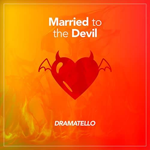 Play Married to the Devil by Dramatello on Amazon Music Unlimited
