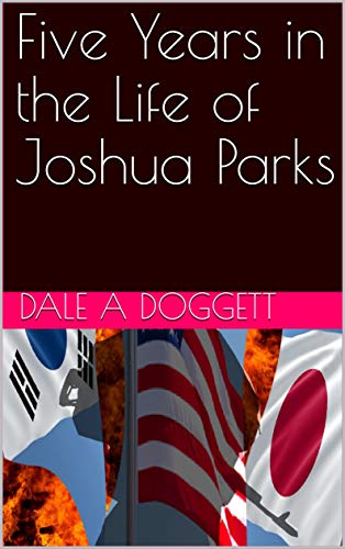Five Years in the Life of Joshua Parks - Kindle edition by Doggett ...