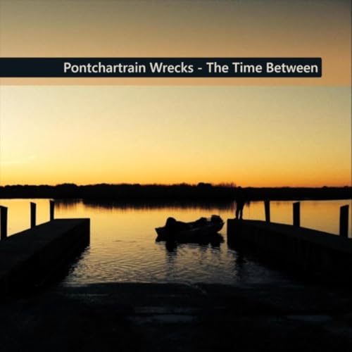 Never Say Never song by The Pontchartrain Wrecks from The Time Between ...