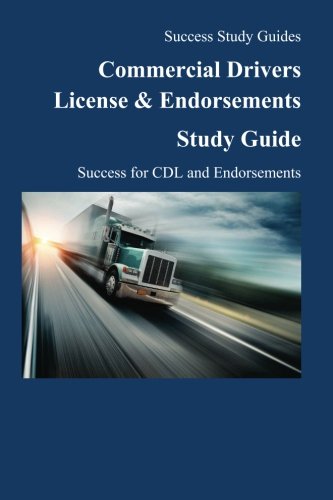 Commercial Drivers License & Endorsements Study Guide: Success for CDL ...