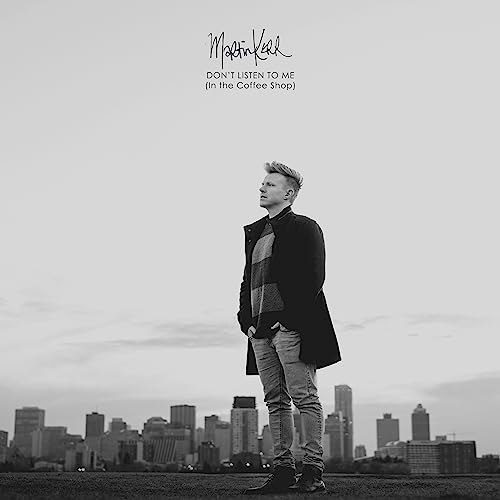 Écouter Don't Listen to Me (In the Coffee Shop) par Martin Kerr sur ...