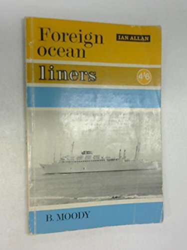 British Ocean Liners; British Ocean Tankers; Foreign Ocean Cargo Ships ...