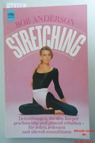 Stretching: Bob Anderson: 9783453003859: Amazon.com: Books