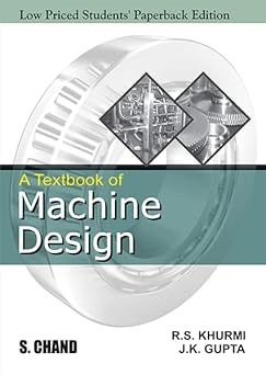 A Textbook of Machine Design (LPSPE) eBook : Khurmi R.S. & Gupta J.K ...