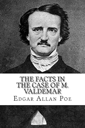 Amazon.com: The Facts in the Case of M. Valdemar: 9781717067661: Poe ...