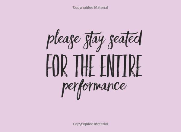Amazon.com: Please Stay Seated For The Entire Performance: Funny ...