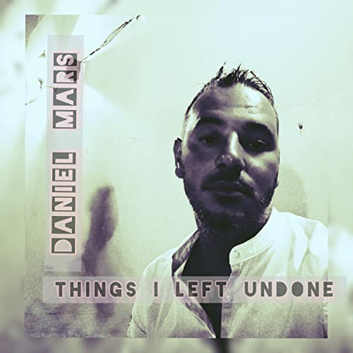 Things I left undone by Daniel Mars on Amazon Prime Music