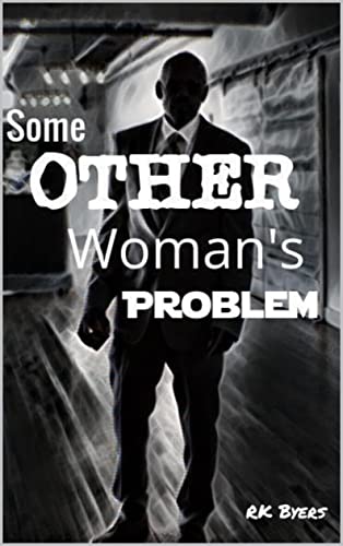 Some Other Woman's Problem - Kindle edition by Byers, RK. Literature ...