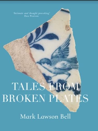 Tales From Broken Plates: Bell, Mark Lawson: 9781915406064: Amazon.com ...