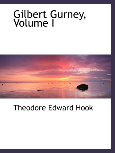 Amazon.com: Gilbert Gurney, Volume I: 9780559428838: Hook, Theodore ...