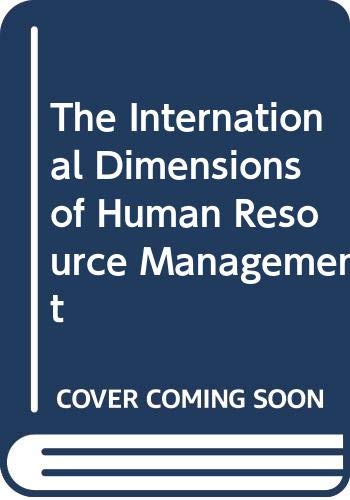 International dimensions of human resource management (The Kent ...