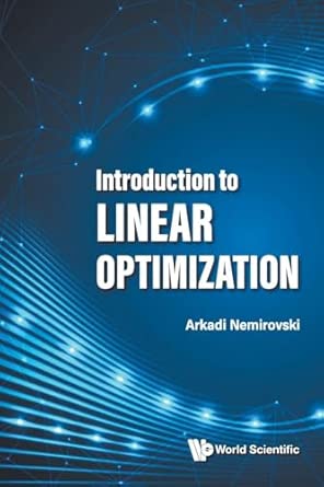 Introduction To Linear Optimization: Nemirovski, Arkadi: 9789811278730: Amazon.com: Books