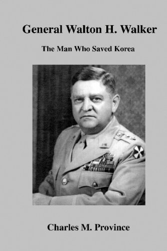 General Walton H. Walker: Forgotten Hero - The Man Who Saved Korea ...