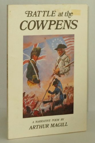 Battle at the Cowpens: A narrative poem: Magill, Arthur: Amazon.com: Books