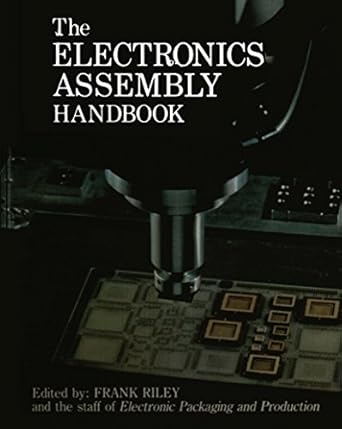 The Electronics Assembly Handbook, Riley, Frank, Electronic Packaging ...