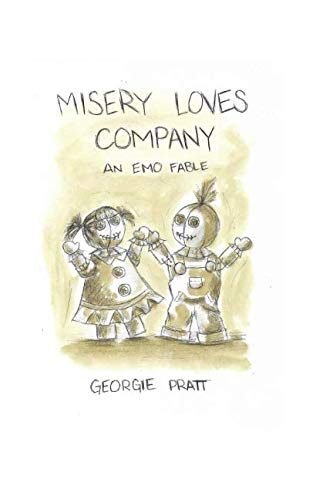 Misery Loves Company: An Emo Fable: Pratt, Georgie: 9781096021148 ...