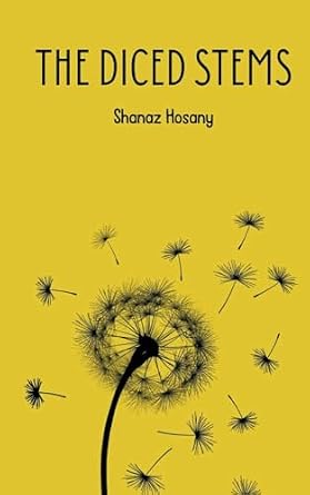 The diced stems: Shanaz Hosany: 9789357215312: Amazon.com: Books