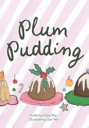 Plum Pudding: Klos, Kelsey, Fehr, Elise M: 9798330340293: Amazon.com: Books