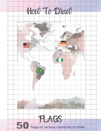 How To Draw Flags: A Simple Step by Step Guide Drawing Book To Learn ...