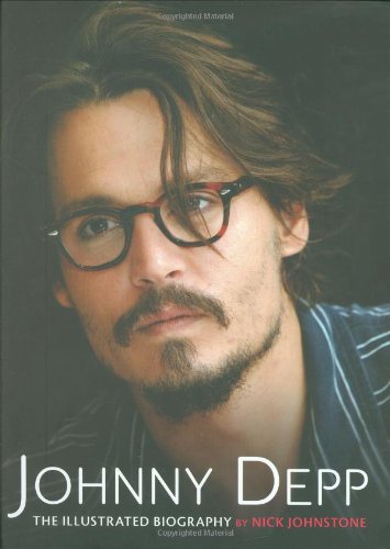 Johnny Depp - the Illustrated Biography: nick-johnstone: 9781847321558 ...
