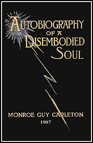 Autobiography of a Disembodied Soul (English Edition) eBook : Carleton ...