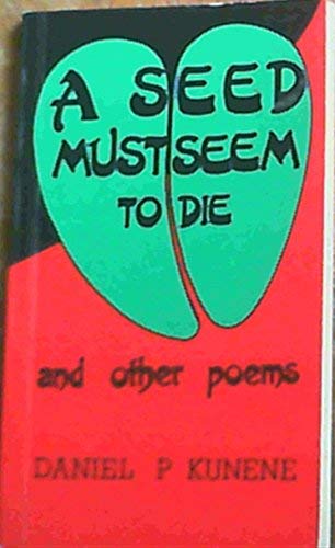 A seed must seem to die (Staffrider series): Kunene, Daniel P.: 9780869752159: Amazon.com: Books