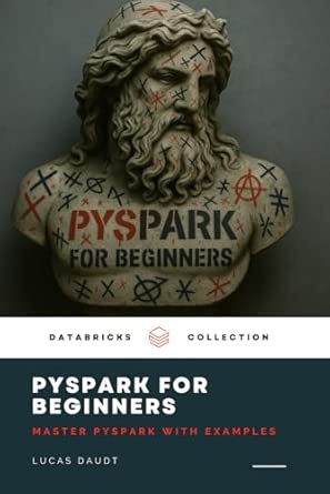 PySpark for Beginners: Master Databricks PySpark with Examples ...