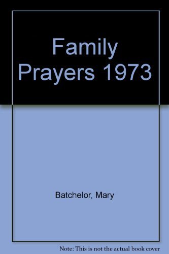 Family Prayers 1973: Batchelor, Mary: Amazon.com: Books