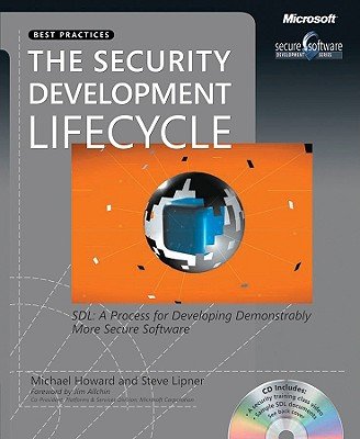 The Security Development Lifecycle: SDL: A Process for Developing Demonstrably More Secure ...